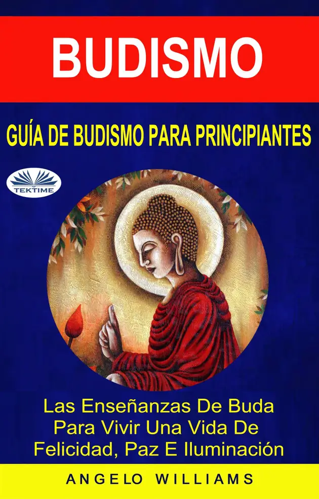 Guía De Budismo Para Principiantes : Las Enseñanzas De Buda Para Vivir ...