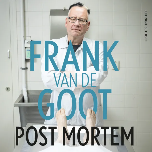 Post mortem : Cases en verhalen uit de praktijk van de bekendste ...