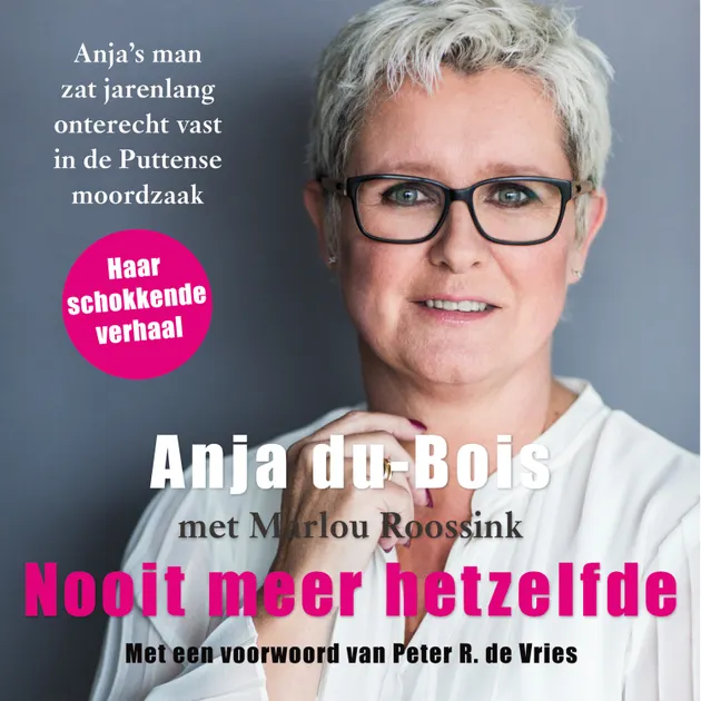 Nooit meer hetzelfde : Anja's man zat jarenlang onterecht vast in de ...