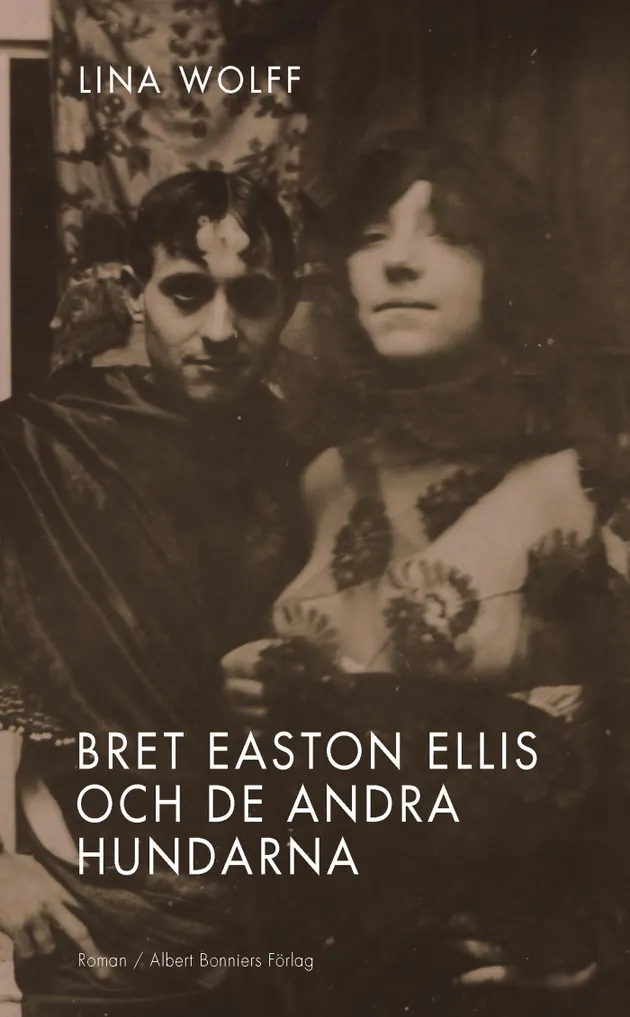 Bret Easton Ellis och de andra hundarna – E-book – Lina Wolff – ISBN ...