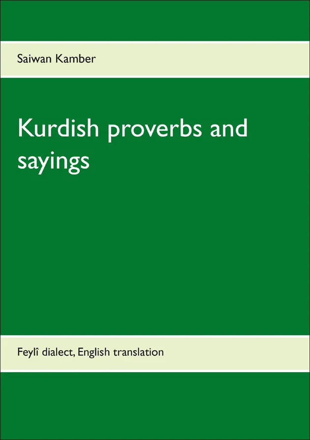 Kurdish proverbs and sayings : Feylî dialect, English translation – E ...