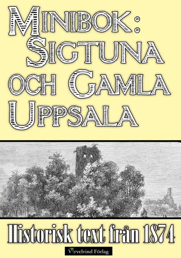 Minibok: Skildring av Sigtuna och Gamla Uppsala år 1874 – E-Book ...