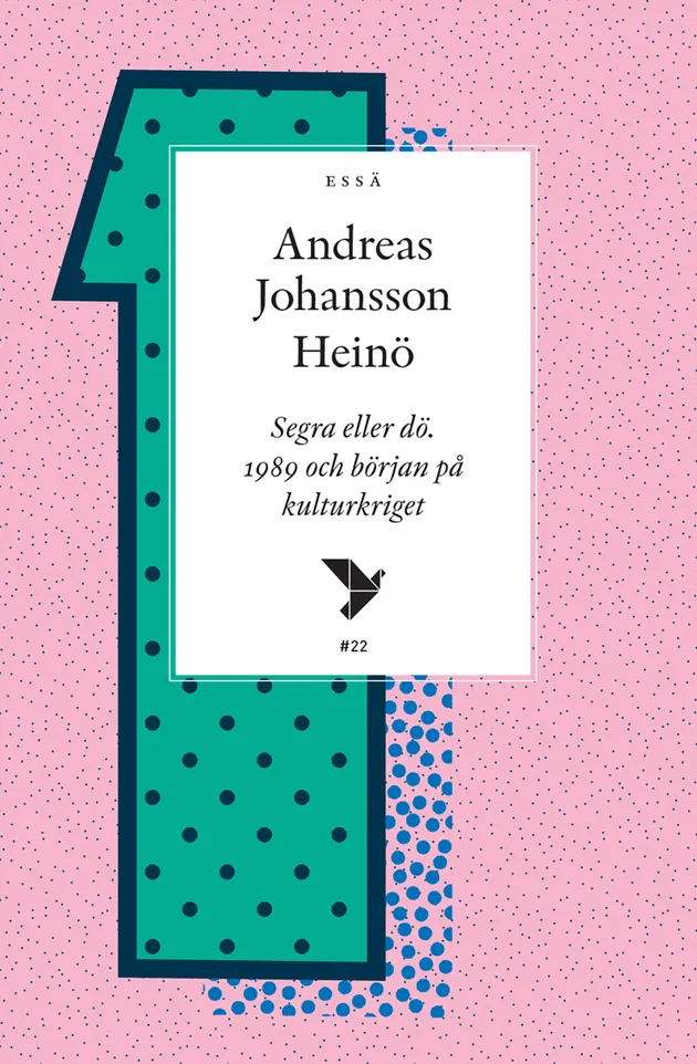 Segra eller dö. 1989 och början på kulturkriget – E-book – Andreas ...