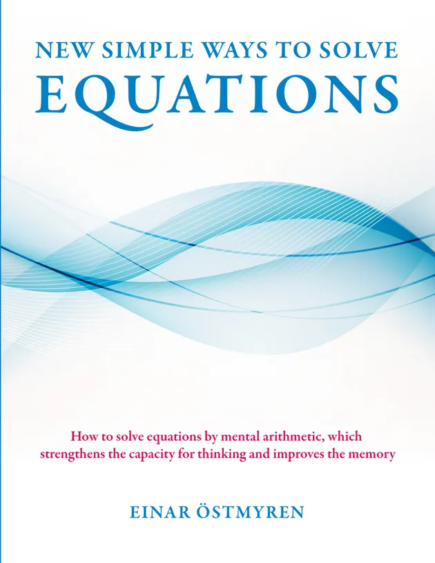 New simple ways to solve equations : How to solve equations by mental ...