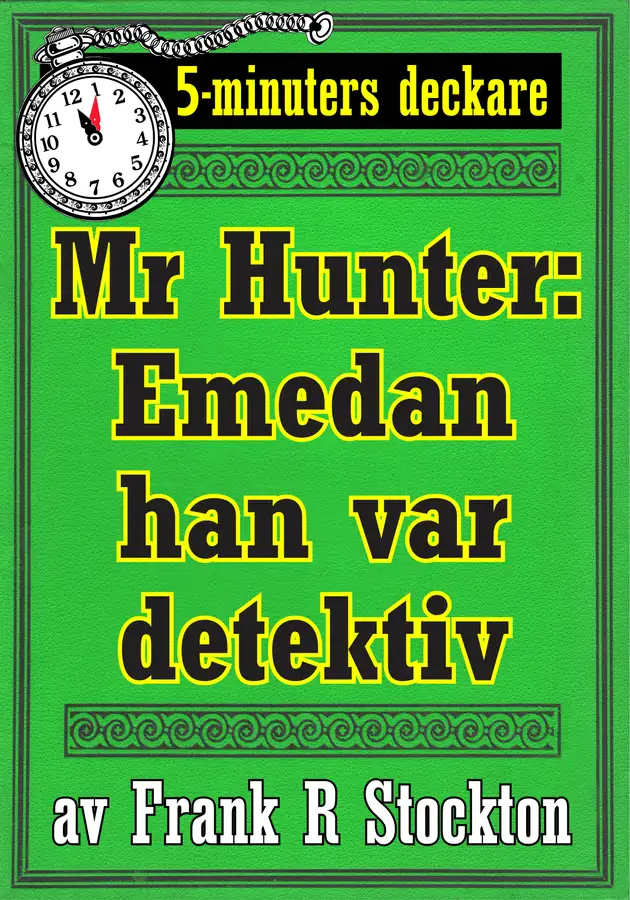 5-minuters deckare. Hunter: Emedan han var detektiv. Återutgivning av ...