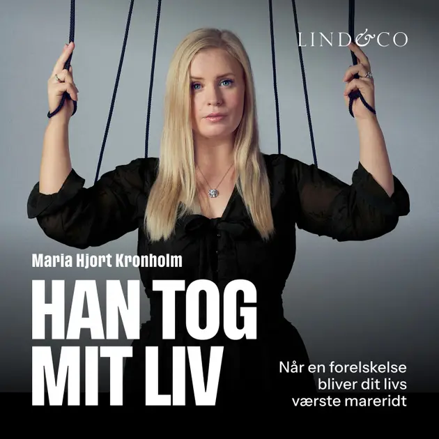 Han tog mit liv: Når en forelskelse bliver dit livs værste mareridt ...