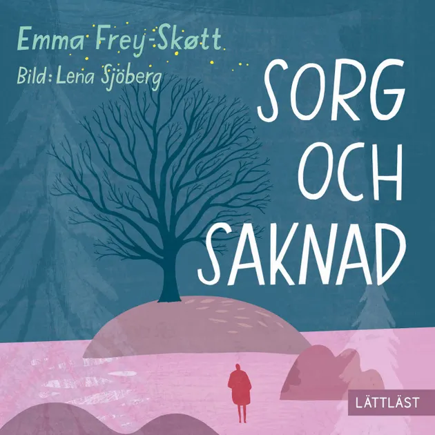Sorg och saknad (lättläst) – Audiolibro y libro electrónico – Emma Frey ...