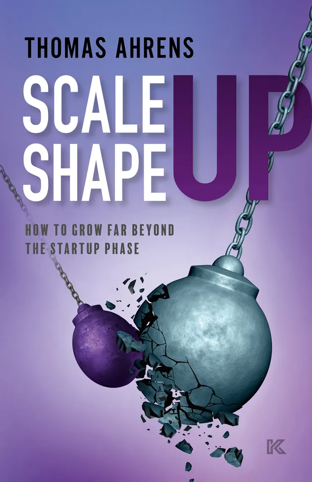 Scale up – shape up: How to grow far beyond the startup phase – E-book ...