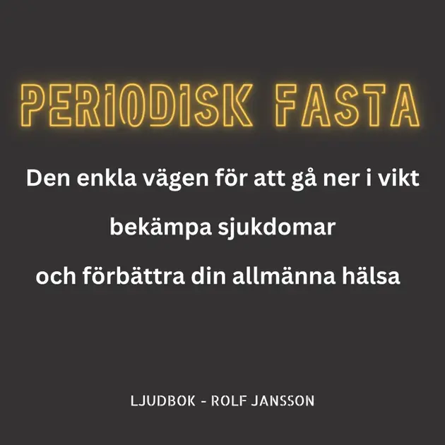 PERIODISK FASTA - Den Enkla Metoden För Att Gå Ner I Vikt, Bekämpa ...