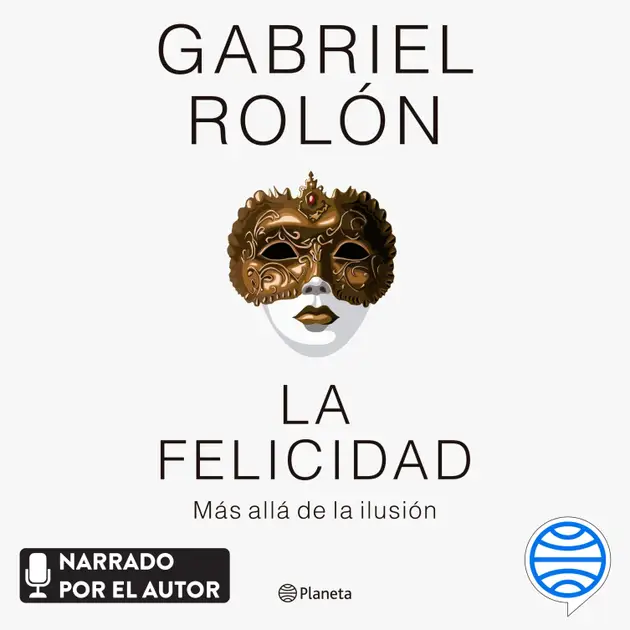 La felicidad : Más allá de la ilusión – Audiolibro – Gabriel Rolón ...