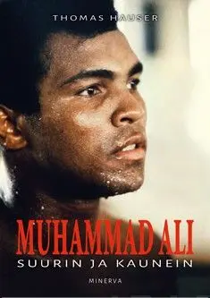 Muhammad Ali: Suurin Ja Kaunein | E-book | Thomas Hauser | Nextory