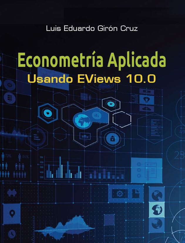 Econometría aplicada: Usando Eviews 10.0 | E-Book | Luis Eduardo Girón ... Econometría aplicada: Usando Eviews 10.0 | E-Book | Luis Eduardo Girón ...