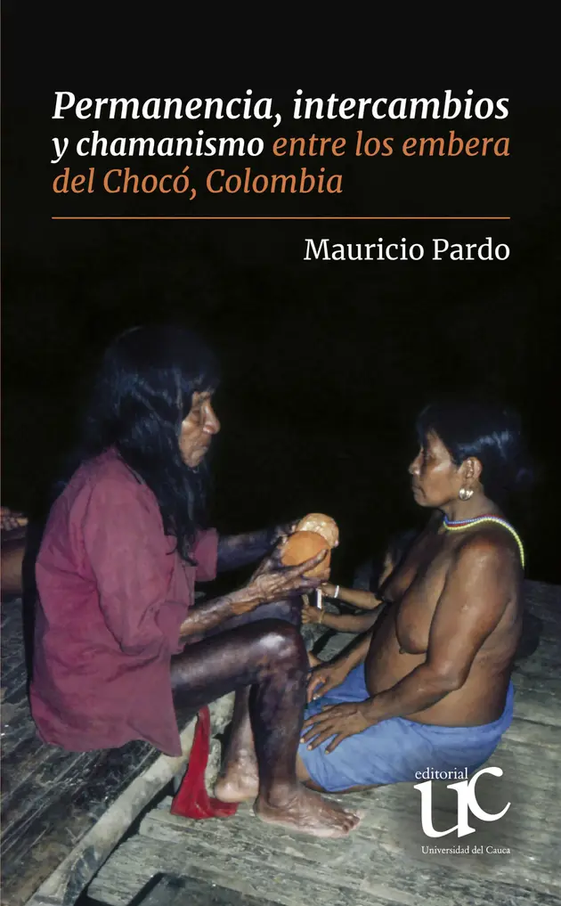 Permanencia, Intercambios Y Chamanismo Entre Los Embera Del Chocó ...