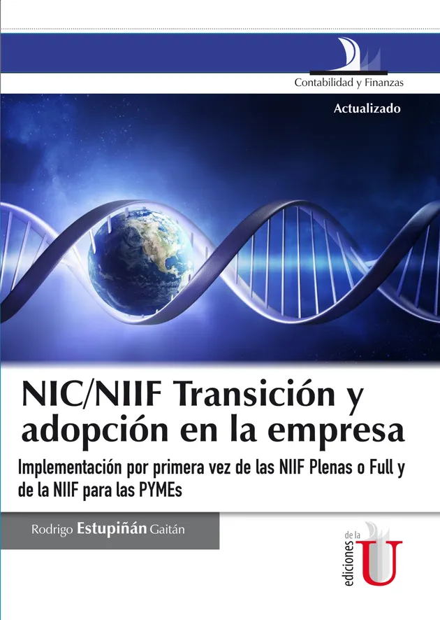 NIC/NIIF Transición Y Adopción En La Empresa : Implementación Por Primera Vez De Las NIIF Plenas ...