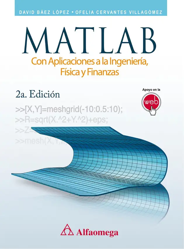 MATLAB : con Aplicaciones a la Ingenier´ıa, F´ısica y Finanzas | E-book | David Báez López | Nextory