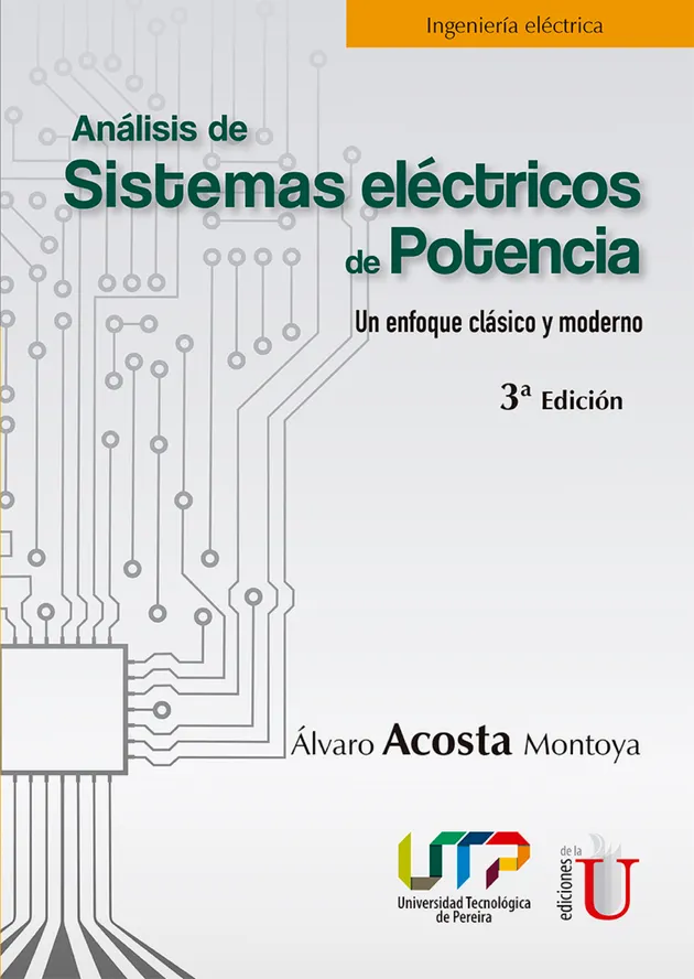Análisis De Sistemas Eléctricos De Potencia. Un Enfoque Clásico Y Moderno. 3ª. Edición: Un ...