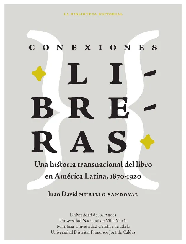 Conexiones libreras : Una historia transnacional del libro en América ...