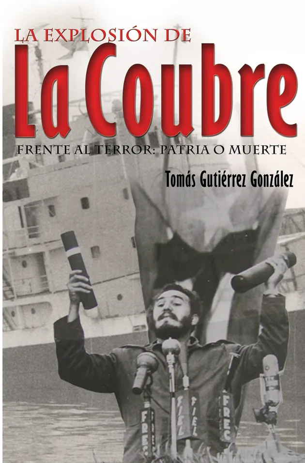 La explosión de La Coubre. Frente al terror: Patria o Muerte – E-book ...