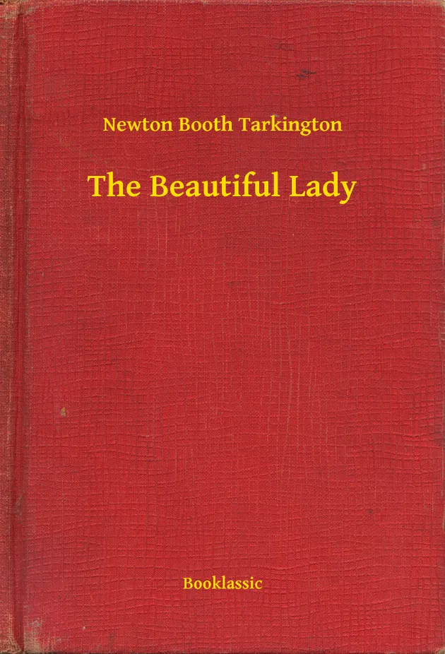 The Beautiful Lady | E-book | Newton Booth Tarkington | Nextory