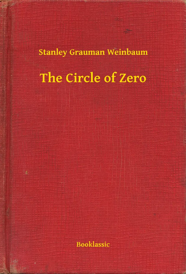 The Circle of Zero | Livre numérique | Stanley Grauman Weinbaum | Nextory