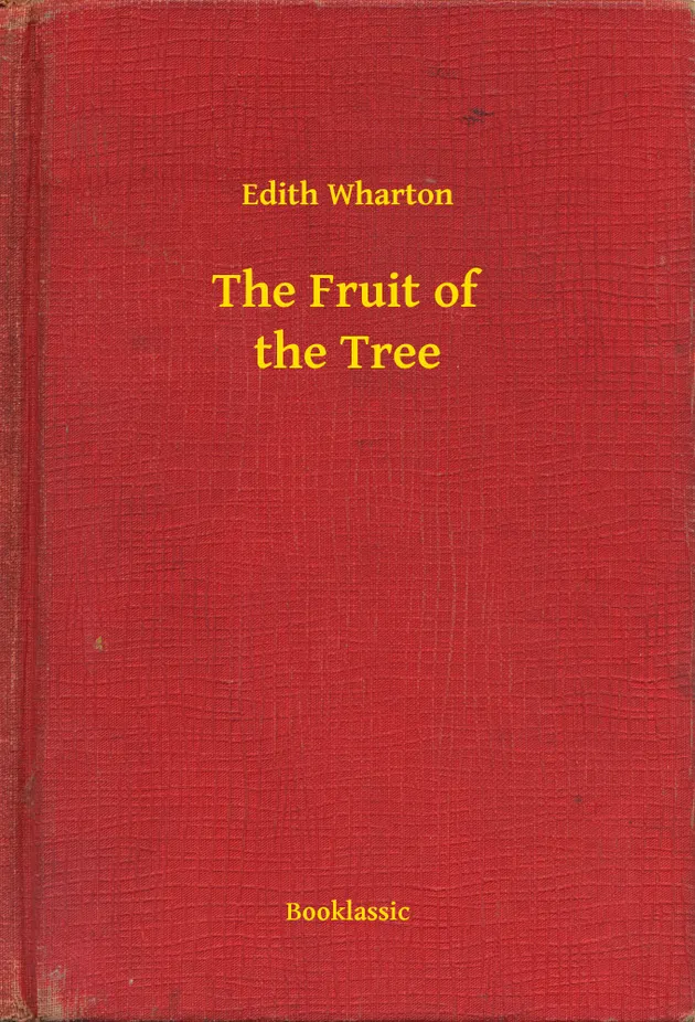 The Fruit of the Tree | E-book | Edith Wharton | Nextory