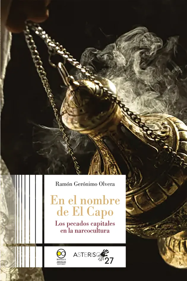 En el nombre de El Capo: los pecados capitales en la narcocultura – E ...