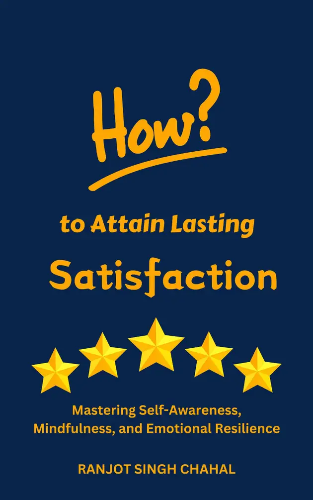 How to Attain Lasting Satisfaction : Mastering Self-Awareness ...
