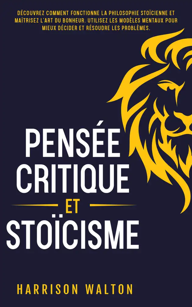 Pensée critique et stoïcisme: Découvrez comment fonctionne la ...