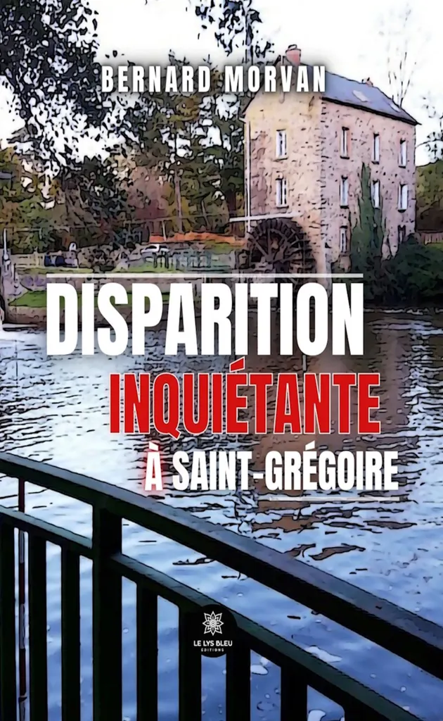 Disparition inquiétante à Saint-Grégoire – E-book – Bernard Morvan ...