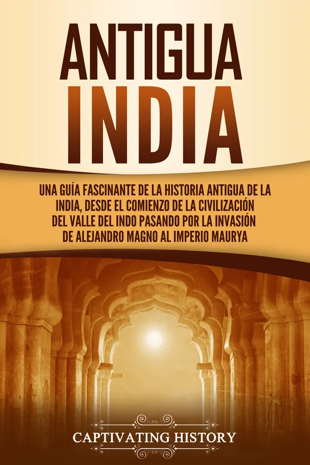 Antigua India : Una guía fascinante de la historia antigua de la India ...