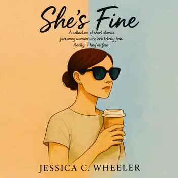She’s Fine : A collection of short stories featuring women who are ...
