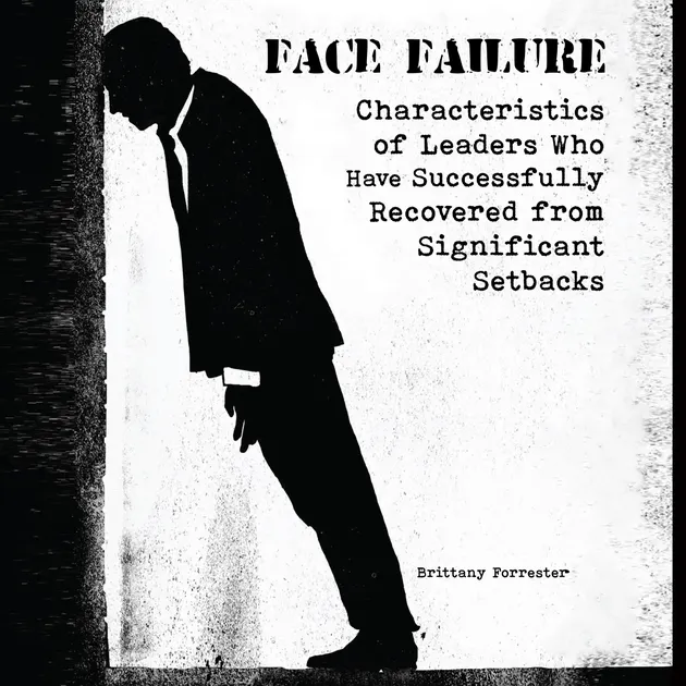 Face Failure : Characteristics of Leaders Who Have Successfully ...