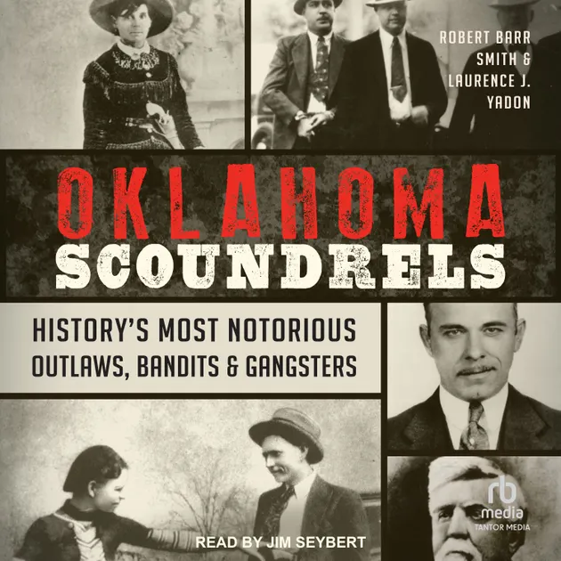 Oklahoma Scoundrels : History’s Most Notorious Outlaws, Bandits ...