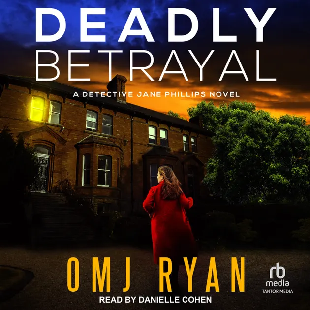 Deadly Betrayal : A Detective Jane Phillips Novel – Lydbog – OMJ Ryan ...