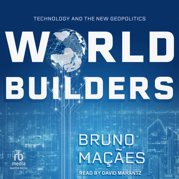 World Builders Technology And The New Geopolitics Livre Audio