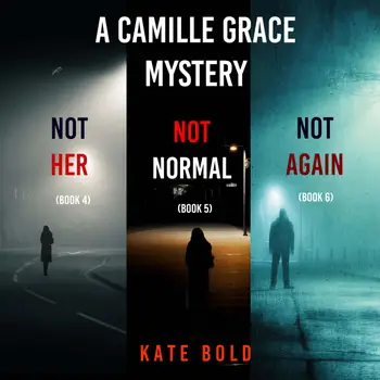 A Camille Grace FBI Suspense Thriller Bundle: Not Her (#4), Not Normal ...