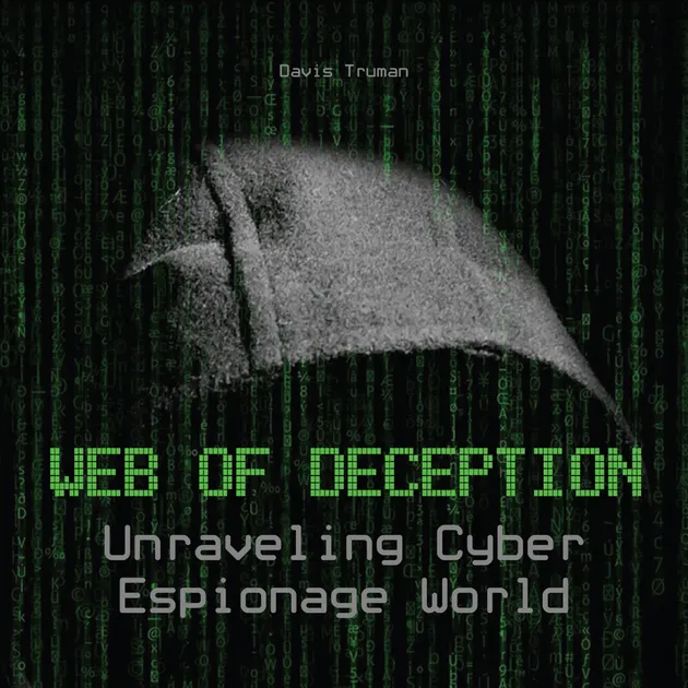 Web of Deception : Unraveling Cyber Espionage World | Audiolibro ...