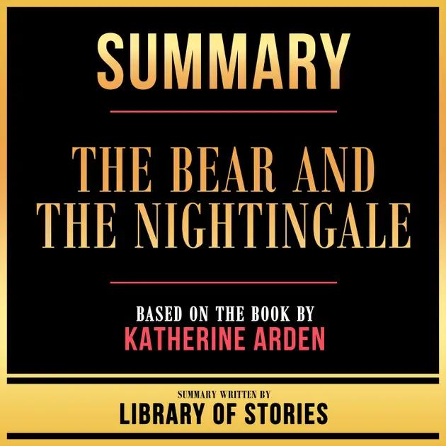 Summary - The Bear And The Nightingale : Based On The Book By Katherine ...