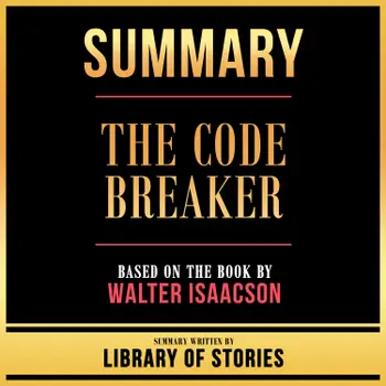 Summary - The Code Breaker : Based On The Book By Walter Isaacson ...