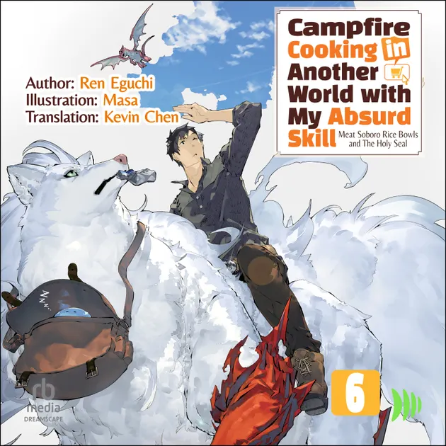Campfire Cooking in Another World with My Absurd Skill: Volume 6 : Meat ...