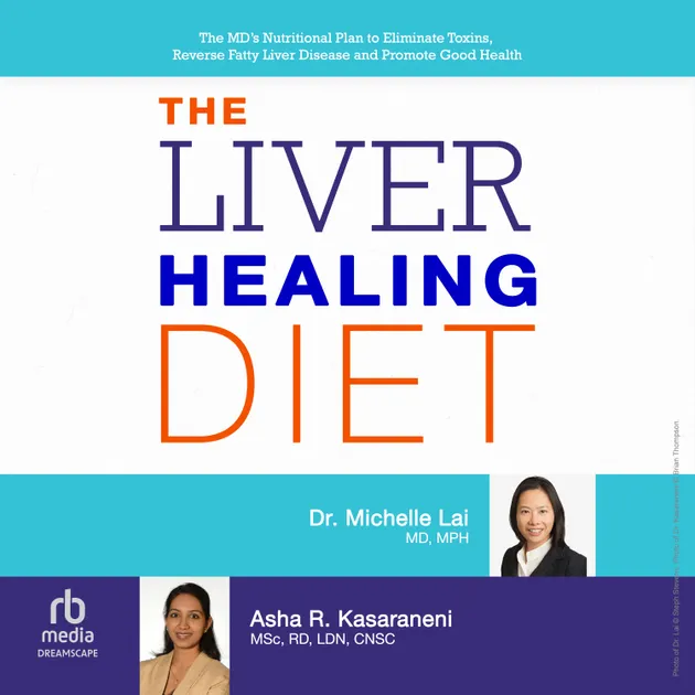The Liver Healing Diet : The MD's Nutritional Plan to Eliminate Toxins ...