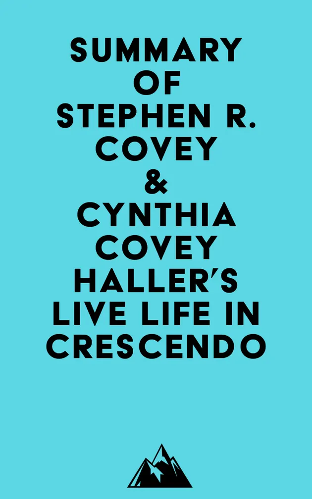 Summary of Stephen R. Covey & Cynthia Covey Haller's Live Life in ...