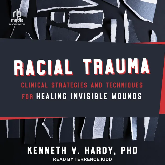 Racial Trauma : Clinical Strategies and Techniques for Healing ...