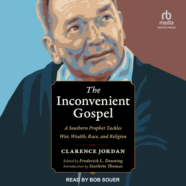 The Inconvenient Gospel : A Southern Prophet Tackles War, Wealth, Race ...