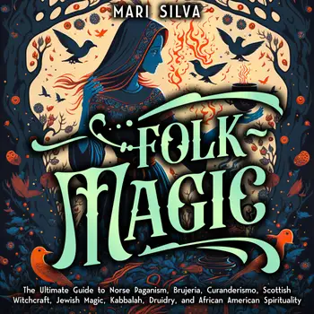 Folk Magic: The Ultimate Guide to Norse Paganism, Brujeria ...