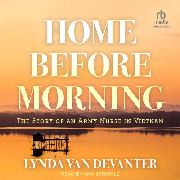 Home Before Morning : The Story of an Army Nurse in Vietnam ...