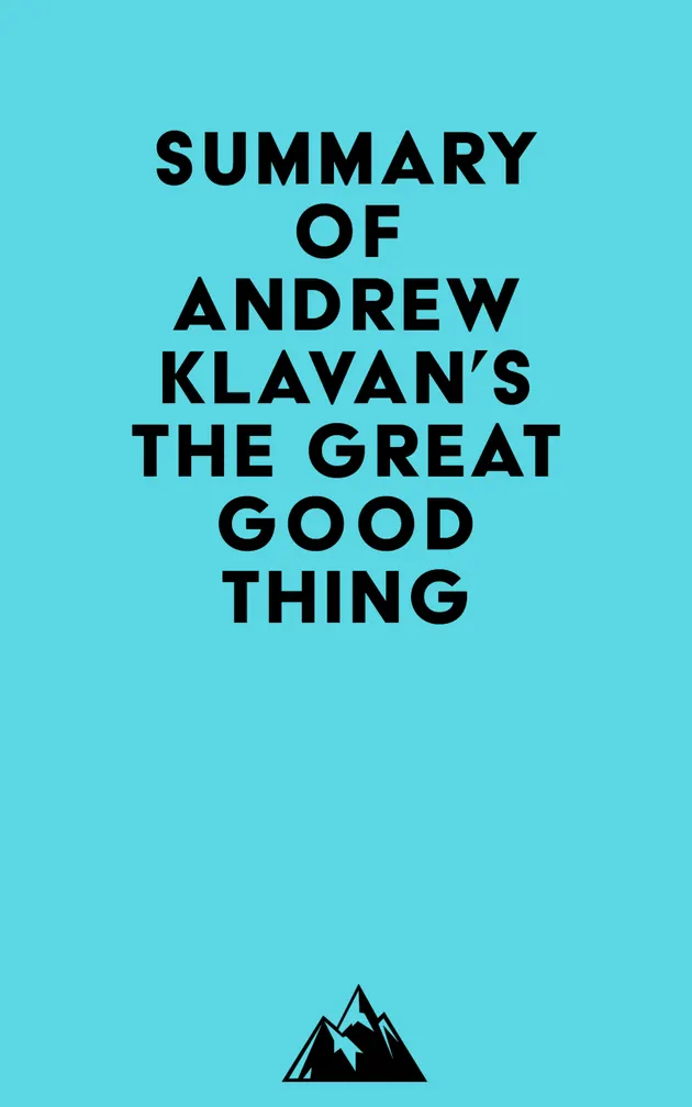 Summary Of Andrew Klavan's The Great Good Thing | Livre Numérique ...