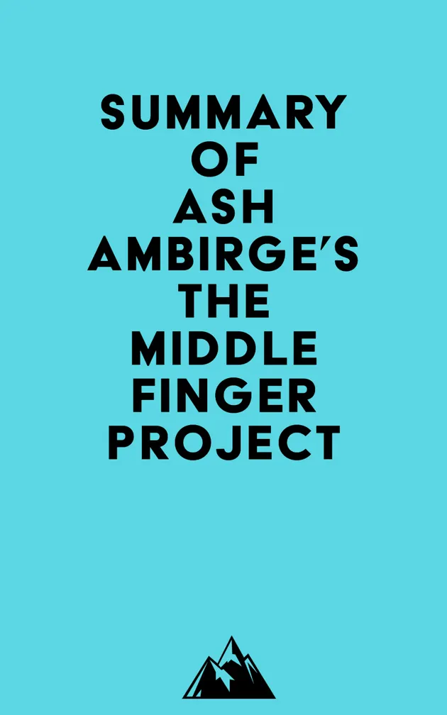 Summary of Ash Ambirge's The Middle Finger Project – Livre numérique ...