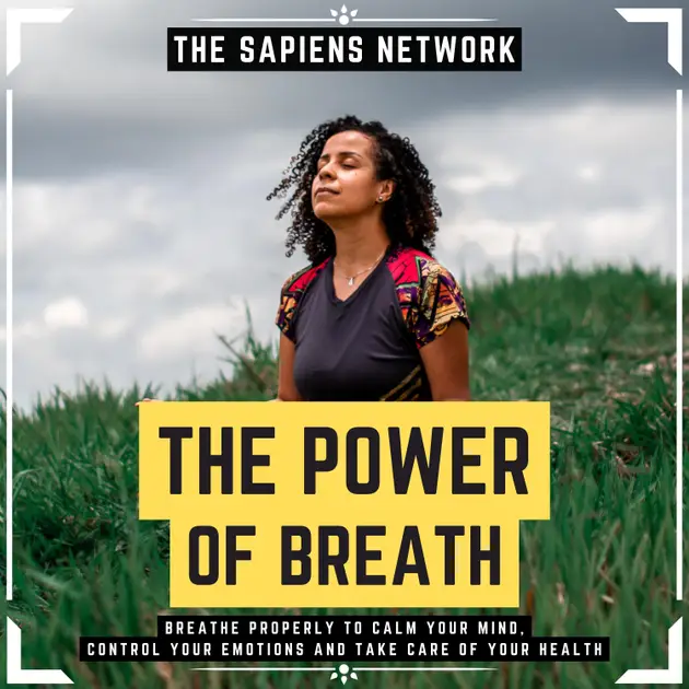 The Power Of Breath - Breathe Properly To Calm Your Mind, Control Your ...