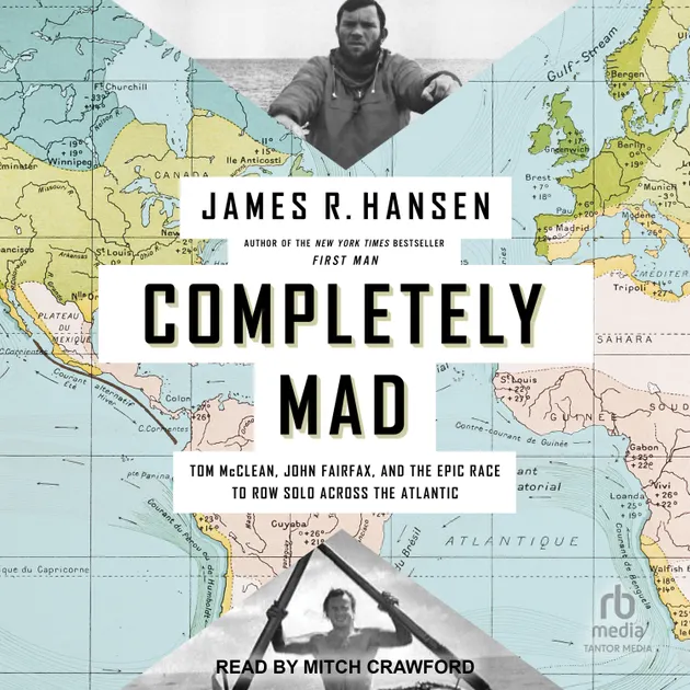 Completely Mad : Tom McClean, John Fairfax, and the Epic Race to Row ...
